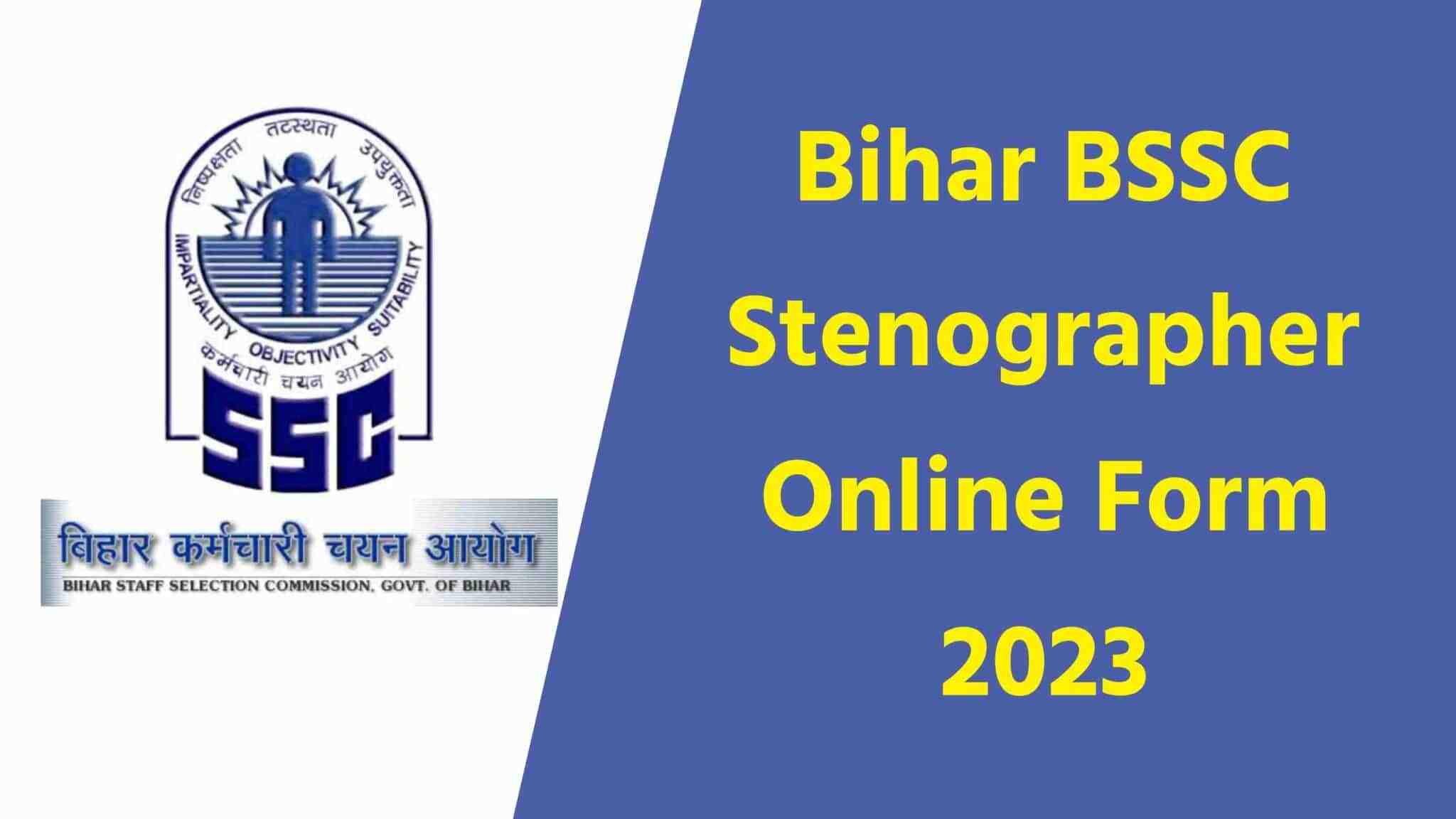 Bihar BSSC Stenographer Online Form 2023 - Sarkari Results